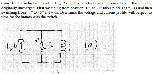 SOLVED: Consider the inductor circuit in Fig. 2a with a constant ...