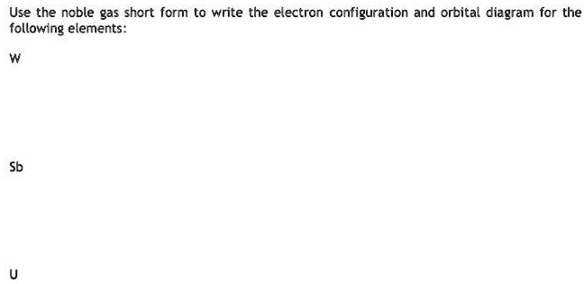 SOLVED: Use the noble gas short form to write the electron ...