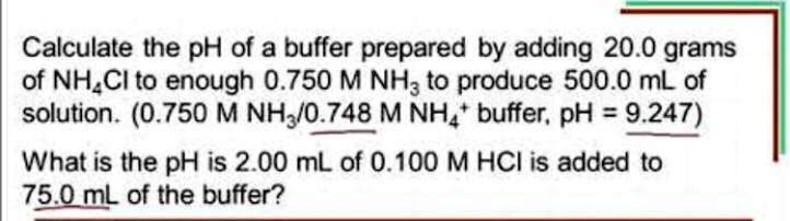 SOLVED: Calculate the pH of a buffer prepared by adding 20.0 grams of NH4Cl to enough 0.750 M ...