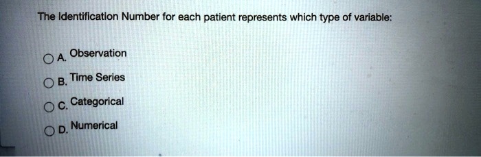 The Identification Number For Each Patient Represents Which Type Of Variable Observation B