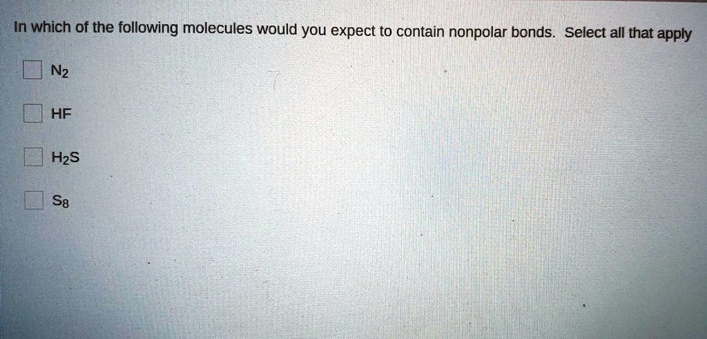 In which of the following molecules would you expect to...