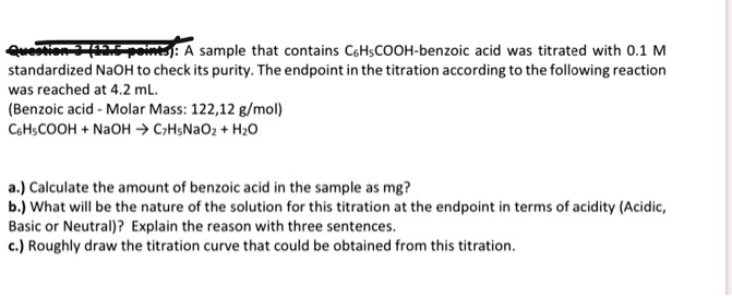 SOLVED: Sample that contains C6H5COOH-benzoic acid was titrated with 0.1 M standardized NaOH to ...