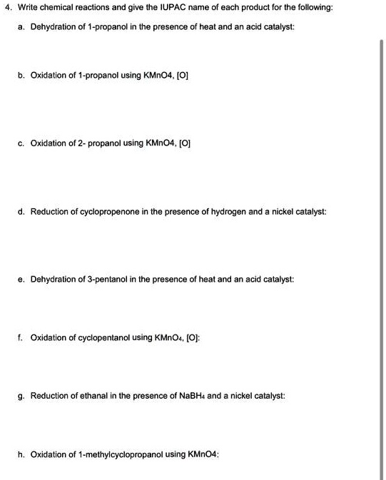 4. Write chemical reactions and give the IUPAC name of each product for ...