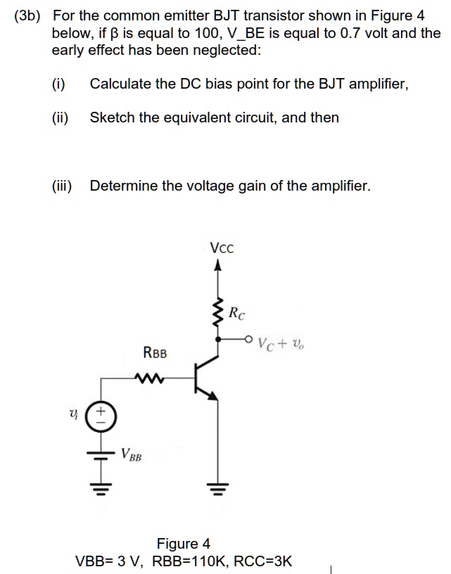 (3b) For the common emitter BJT transistor shown in Figure 4 below, if ...