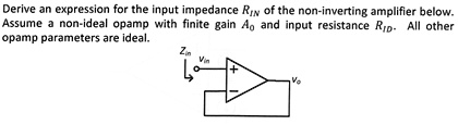 SOLVED: Derive an expression for the input impedance R,v of the non-inverting amplifier below ...