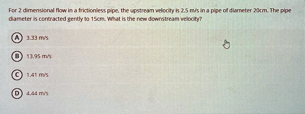 SOLVED: For 2-dimensional flow in a frictionless pipe, the upstream ...