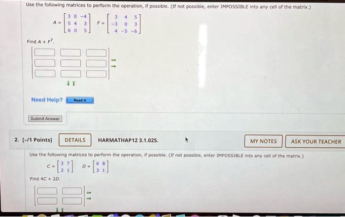 Use the following matrices to perform the operation, if possible. (If ...
