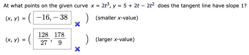 SOLVED: At what points on the given curve x = 2t3, y = 5 + 2t – 2t2 does the tangent line have ...