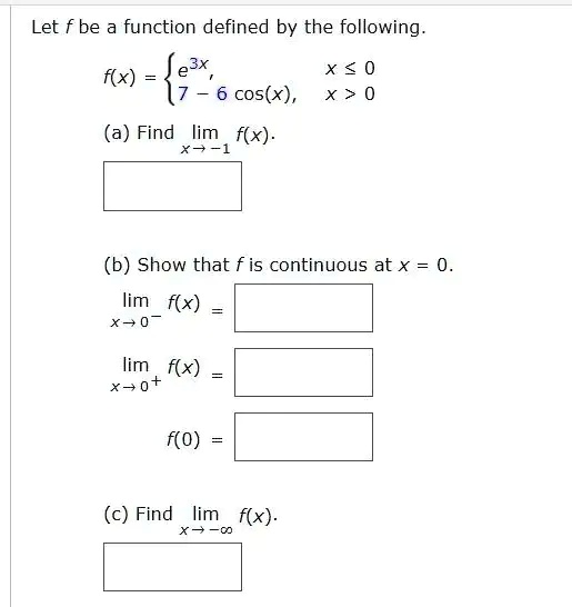 SOLVED: Let f be a function defined by the following: ex, X 0 (a) Find lim f(x) (b) Show that f ...