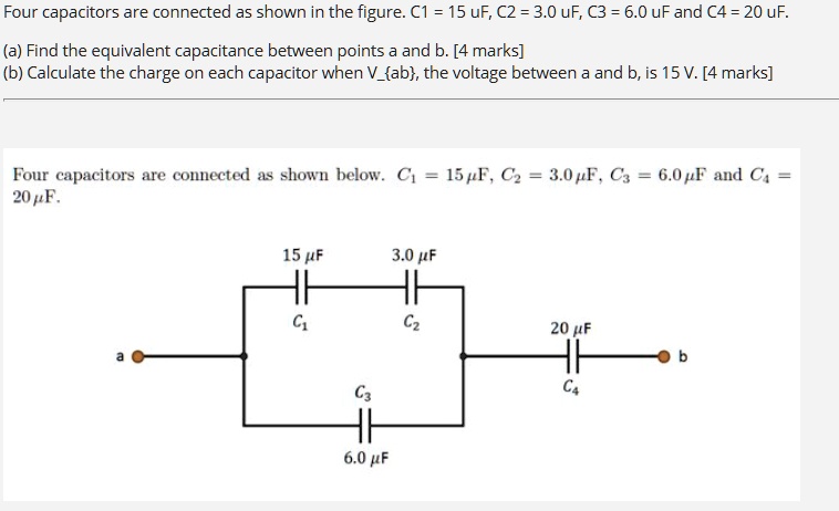 SOLVED:Four capacitors are connected as shown in the figure. C1 = 15 UF, C2 = 3.0 uF; C3 = 6.0 ...