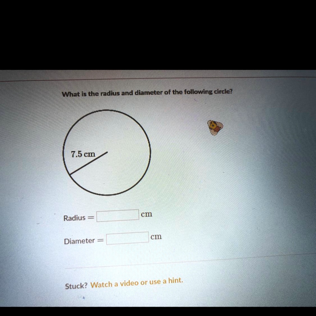 SOLVED: 'What is the radius and diameter of the following circle? What ...