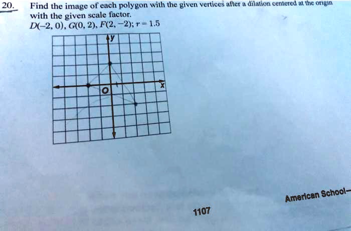 SOLVED: Find the image of each polygon with the given vertices after dilation centered at the ...