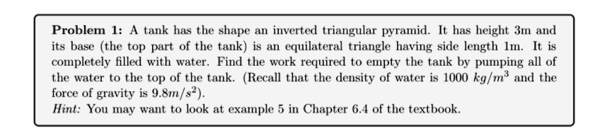SOLVED: A tank has the shape of an inverted triangular pyramid. It has ...
