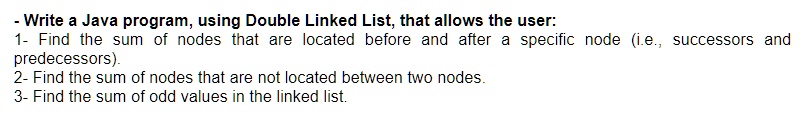 Solved Write A Java Program Using A Doubly Linked List That Allows The User To 1 Find The Sum