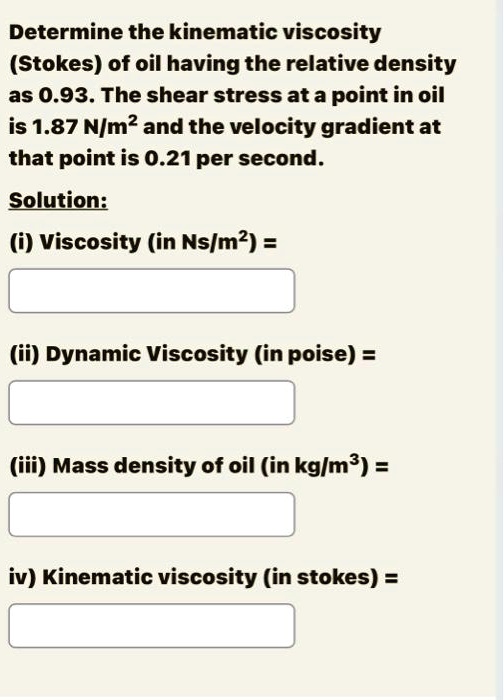 SOLVED: Determine the kinematic viscosity (Stokes) of oil having the ...