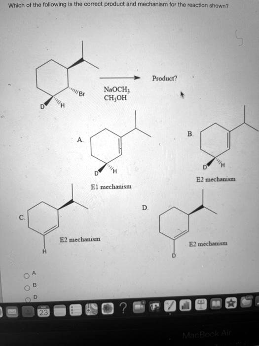 which ot the tollowing is the correct product and mechanism or the ...