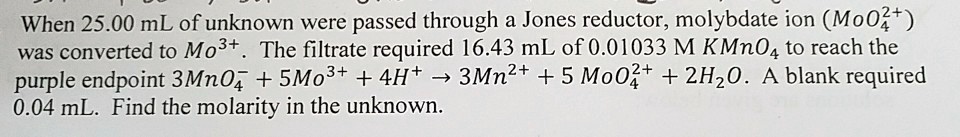 SOLVED: When 25.00 mL of unknown were passed through a Jones reductor ...
