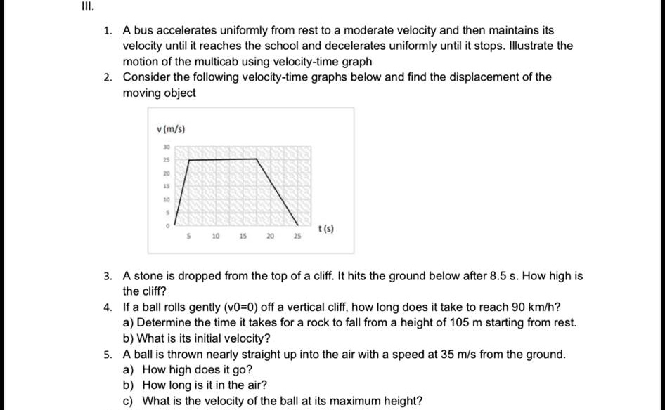 III. 1. A bus accelerates uniformly from rest to a moderate velocity ...