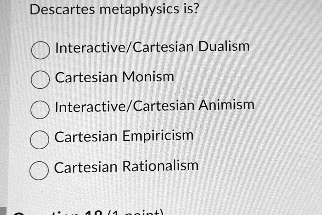 Descartes metaphysics is? Interactive/Cartesian Dualism Cartesian ...
