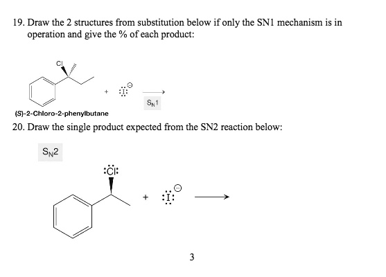 SOLVED: 19. Draw the stnuctures from substitution below if only the SNI ...