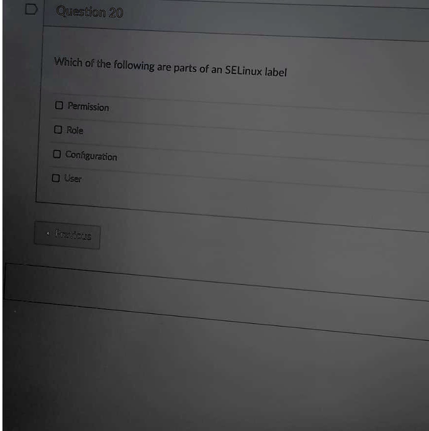 Solved Question 20 Which Of The Following Are Parts Of An Selinux Label Permission Role 5993