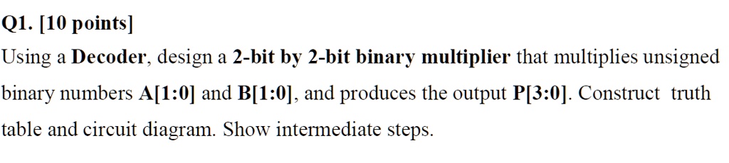 Solved Q1 10 Points Using A Decoder Design A 2 Bit By 2 Bit Binary
