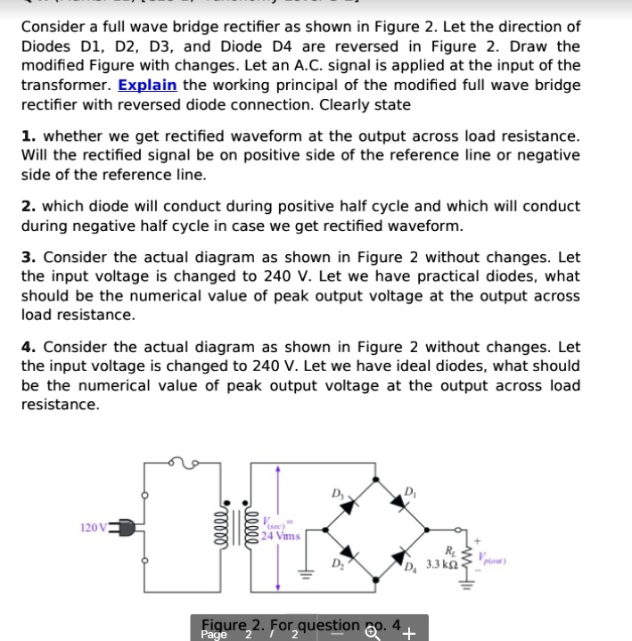 SOLVED: Consider a full wave bridge rectifier as shown in Figure 2. Let the direction of Diodes ...