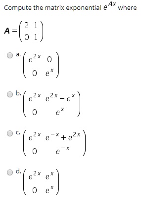 SOLVED: Compute the matrix exponential where A = [8 1]