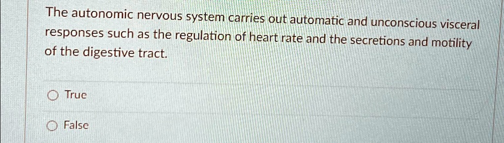 The autonomic nervous system carries out automatic and unconscious ...