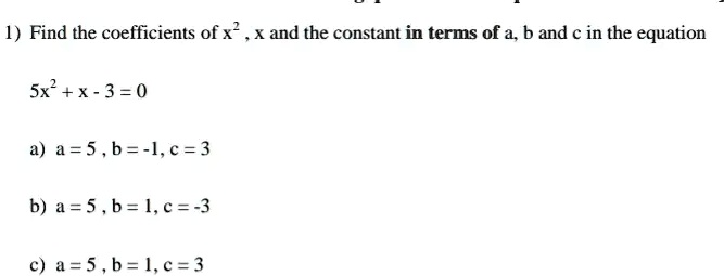 SOLVED: 1) Find the coefficients of x? x and the constant in terms of a ...