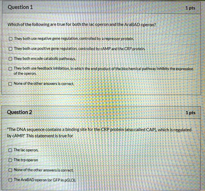SOLVED: Which of the following are true for both the lac operon and the ...