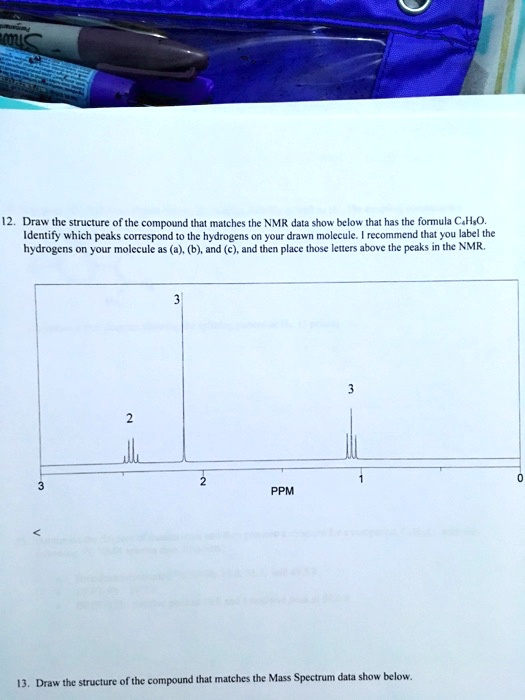 SOLVED:Draw the structure ofthe compound that malches the NMR data show belo# that has the ...