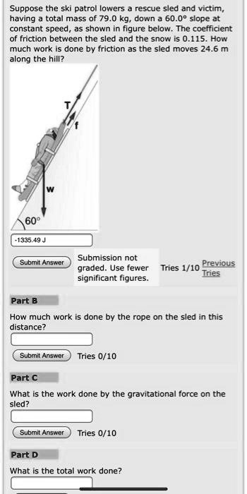 SOLVED: Suppose the ski patrol lowers a rescue sled and victim, having ...