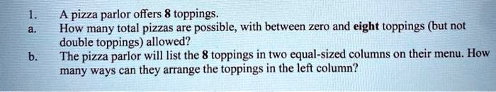 a pizza parlor offers 8 toppings how many total pizzas are possible ...