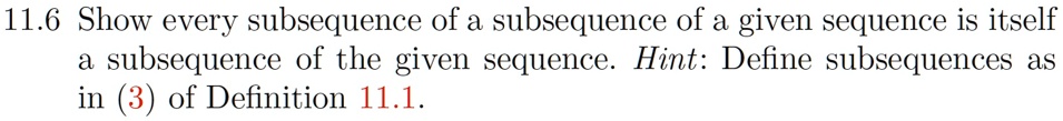 116 Show Every Subsequence Of A Subsequence Of A Given Sequence Is Itself A Subsequence Of The 