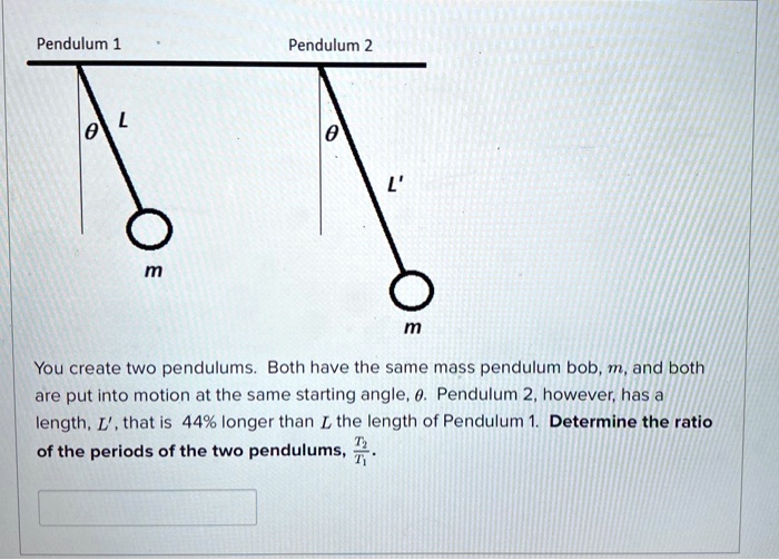 pendulum pendulum 2 you create two pendulums both have the same mass pendulum bob m and both are ...