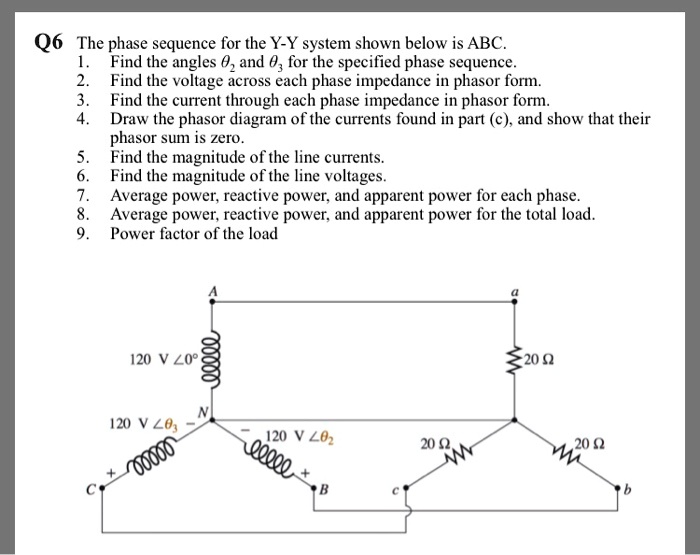 SOLVED: Q6 The phase sequence for the Y-Y system shown below is ABC. 1 ...