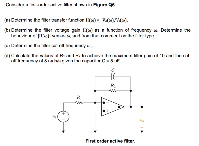 Consider a first-order active filter shown in Figure Q6. (a) Determine ...