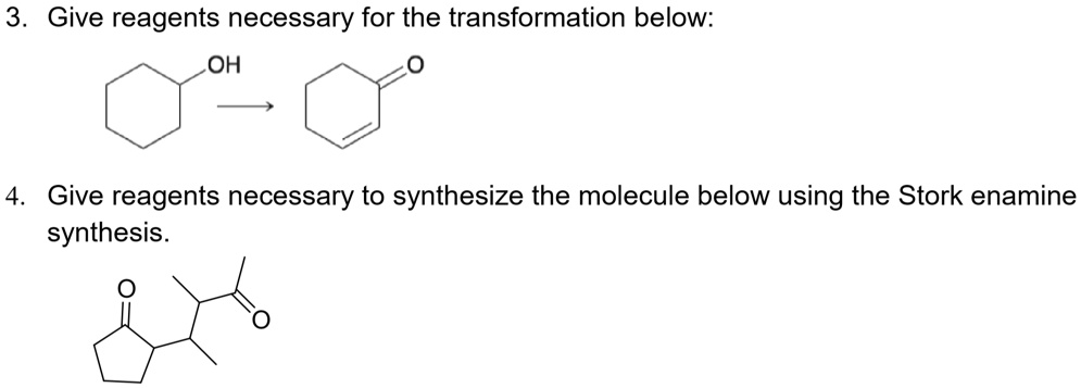 SOLVED: 3 Give reagents necessary for the transformation below: OH 4 ... SOLVED: 3 Give reagents necessary for the transformation below: OH 4 ...