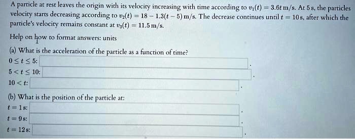 A particle at rest leaves the origin with its velocity increasing with ...