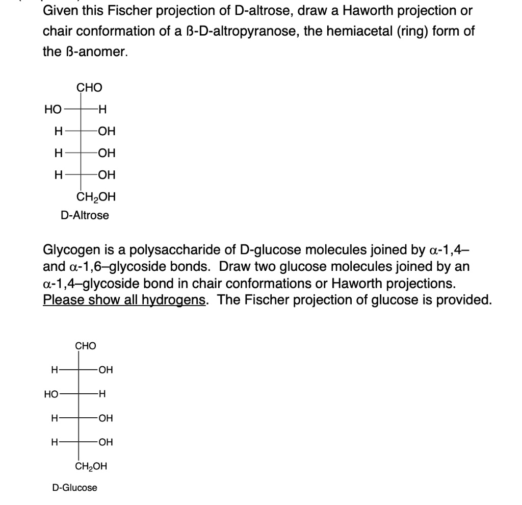 SOLVED: Given this Fischer projection of D-altrose, draw a Haworth ...