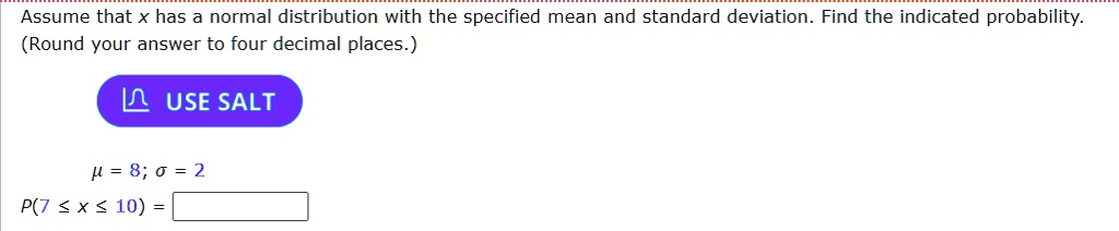SOLVED: Assume that x has a normal distribution with the specified mean and standard deviation ...