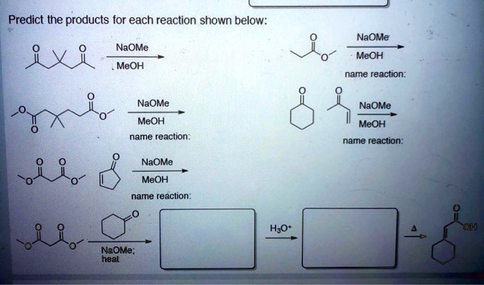 SOLVED: Predict the products for each reaction shown below: NaOMe NaOMe ...
