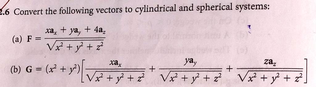26 convert the following vectors to cylindrical and spherical systems ...