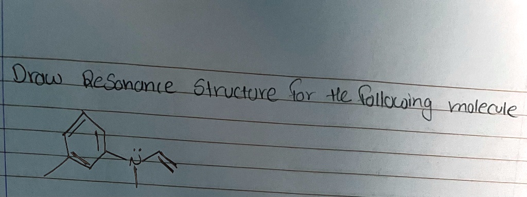 show me the steps to solve draw resonance structure for the following molecule draw resonance ...