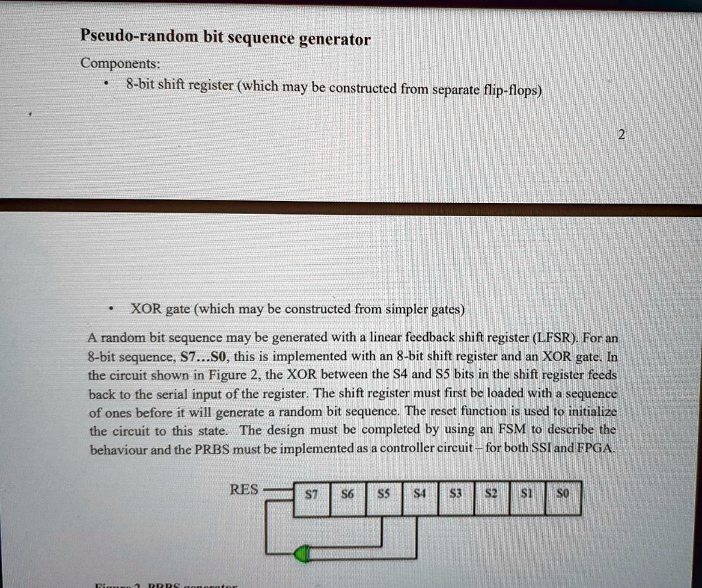 Pseudo-random bit sequence generator Components: • 8-bit shift register (which may be ...