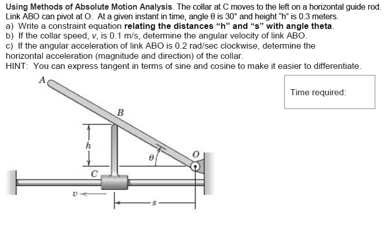 Using Methods of Absolute Motion Analysis. The collar at C moves to the ...