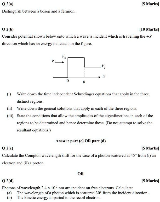 SOLVED: Distinguish between a boson and a fermion. Q2(b) [10 Marks] Consider the potential shown ...