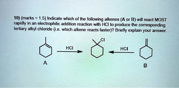 SOLVED: 10) (marks 1.5) Indicate which of the following alkenes (A or B ...