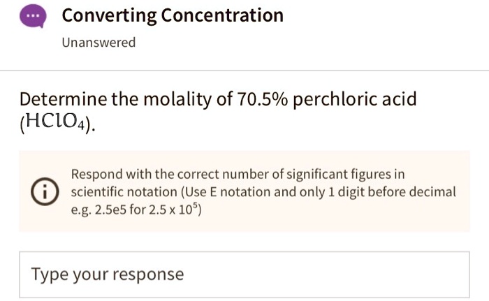 SOLVED: Converting Concentration Unanswered Determine the molality of 70.5% perchloric acid ...